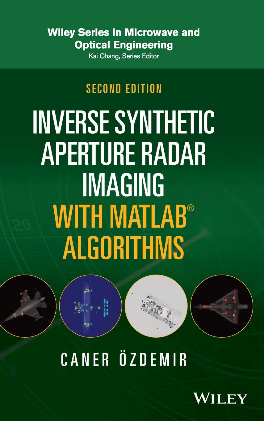 Buy Inverse Synthetic Aperture Radar Imaging With Matl Ab Algorithms Second Edition Online At