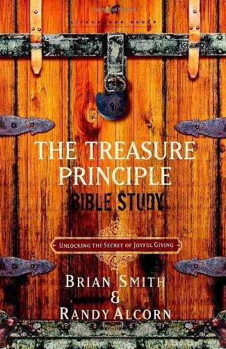 The Treasure Principle Bible Study: Unlocking the Secret of Joyful ...