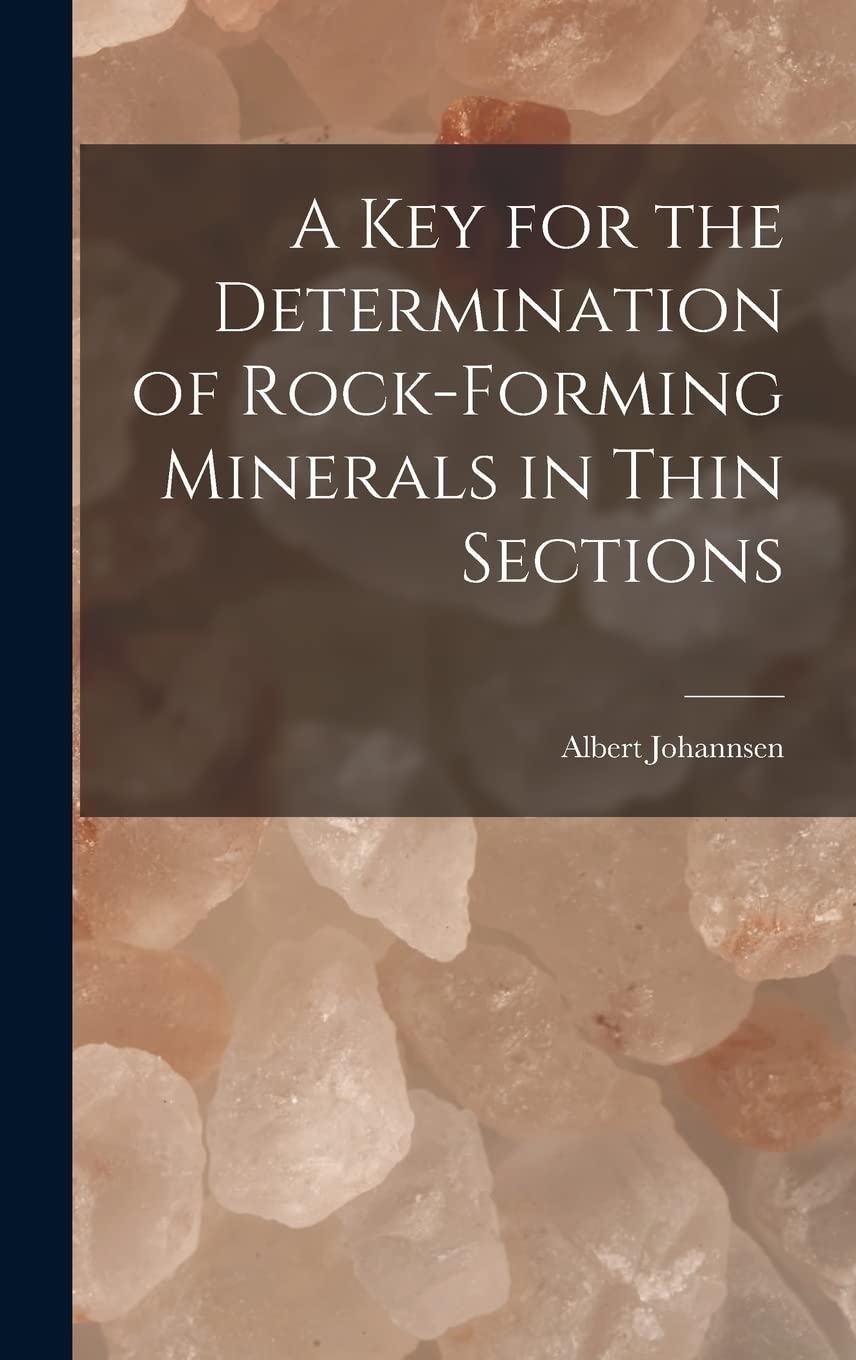 A key for the Determination of Rock-forming Minerals in Thin Sections ...