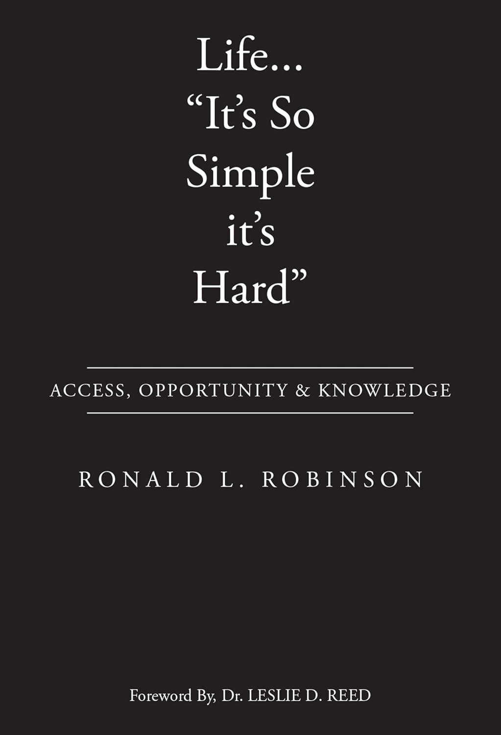 Amazon.com: Life... "It's So Simple it's Hard": Access, Opportunity ...