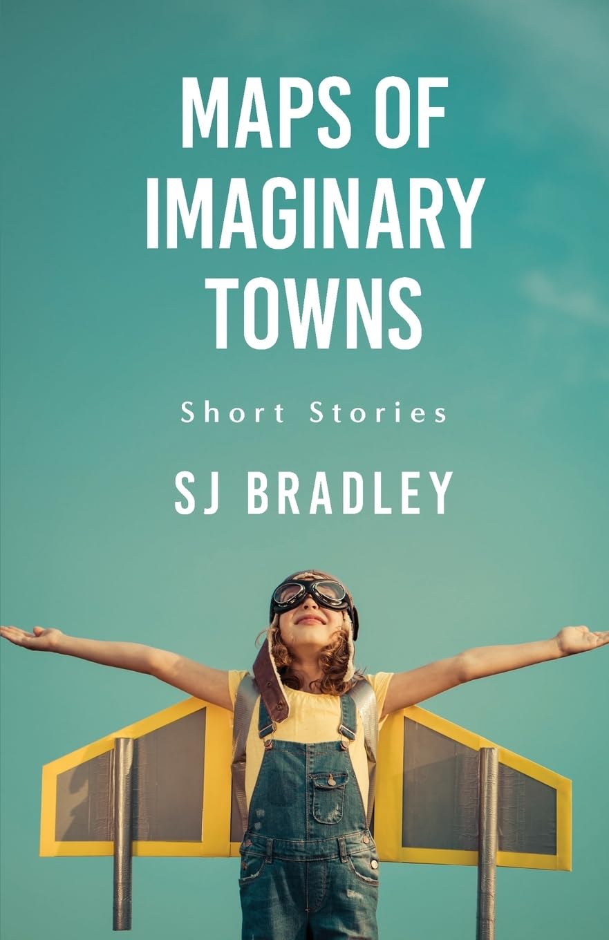 Maps of Imaginary Towns: Amazon.co.uk: SJ Bradley: 9781915789303: Books