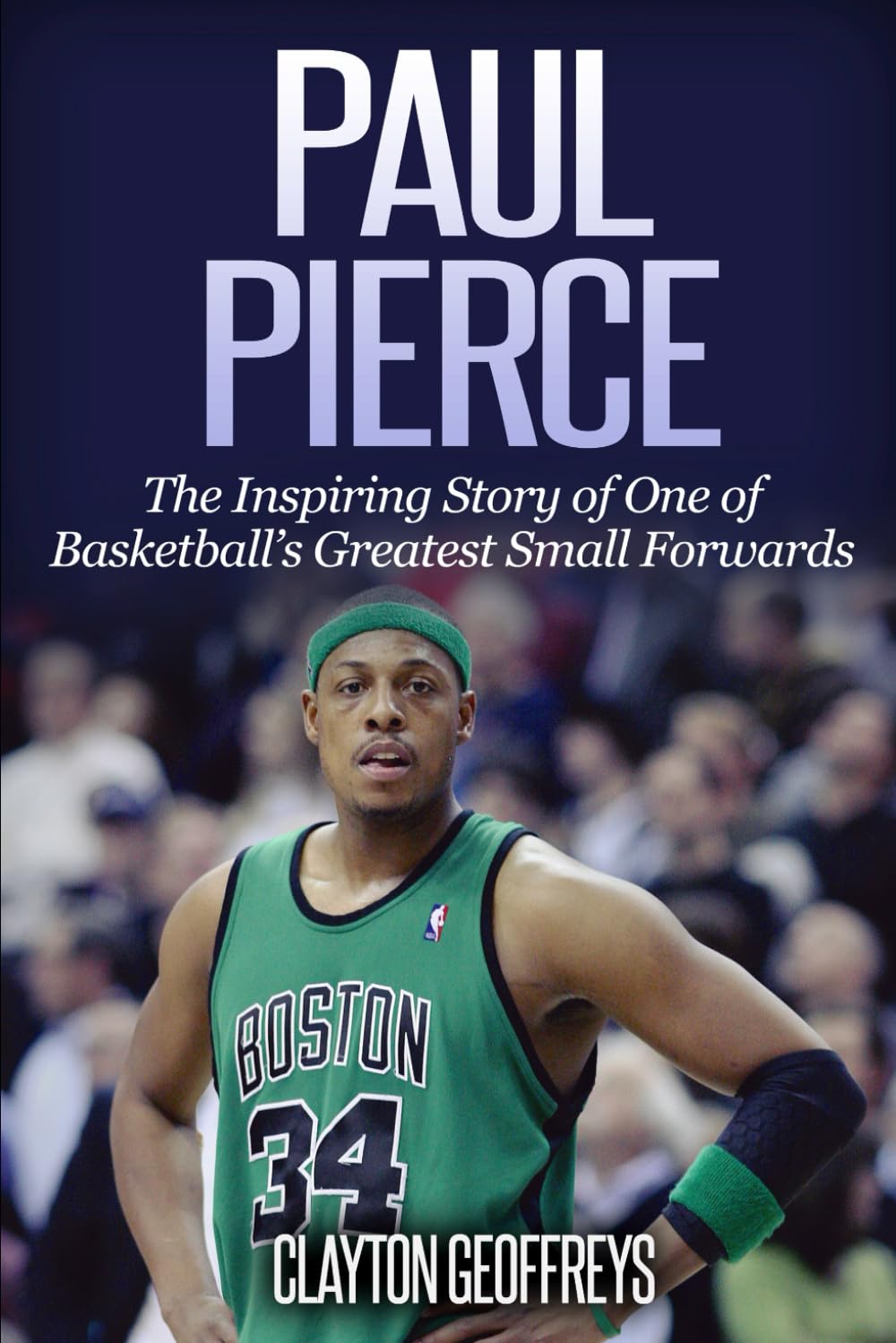 Amazon.com: Paul Pierce: The Inspiring Story of One of Basketball's ...