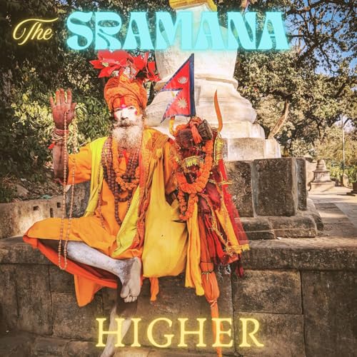 Spiele Higher von The Sramana auf Amazon Music ab