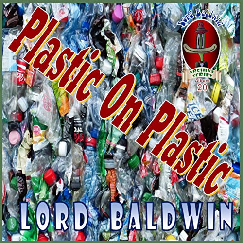 Plastic on Plastic (Archive Series) by Lord Baldwin on Amazon Music ...