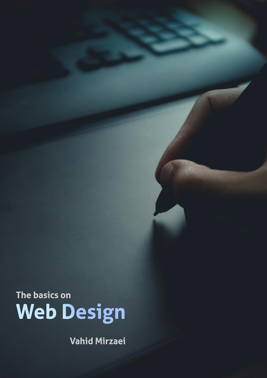 The basics on Web Design: A Practical Guide to Web and Graphic Design ...