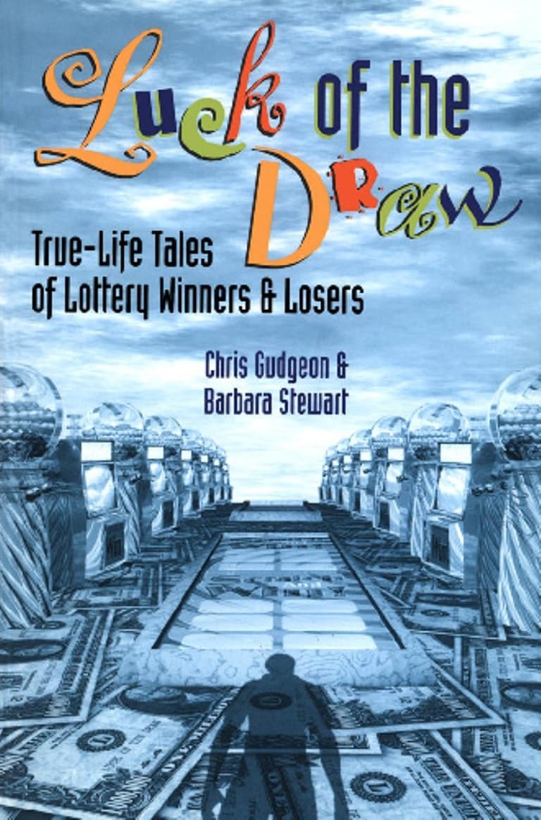 Luck of the Draw: True-Life Tales of Lottery Winners and Losers ...