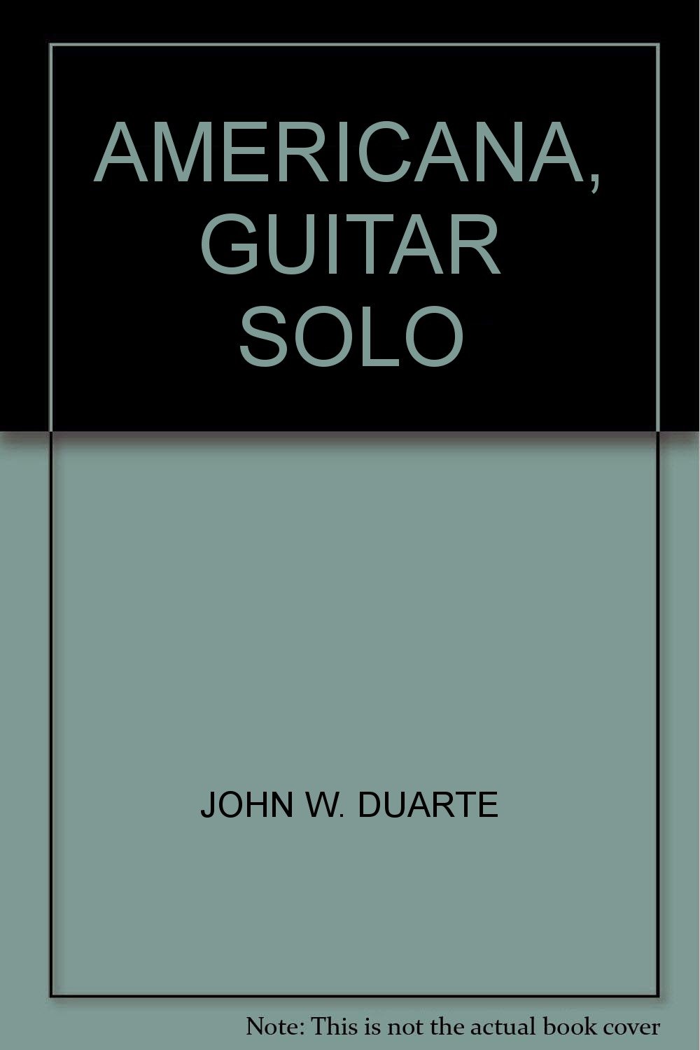 John W. Duarte: Americana for guitar 96: John W. Duarte: 0803452053125 ...