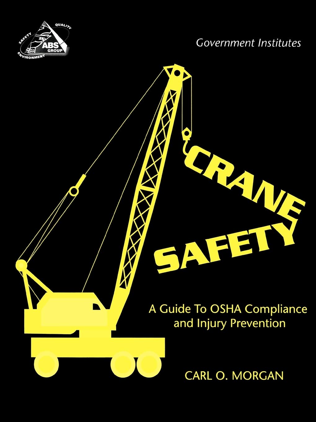 Crane Safety: A Guide to OSHA Compliance and Injury Prevention: Morgan ...