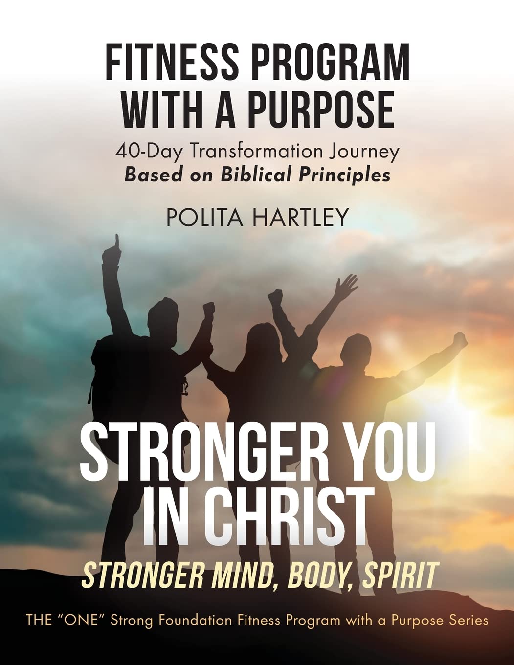 Stronger You in Christ - Stronger Mind, Body, Spirit: Fitness Program ...