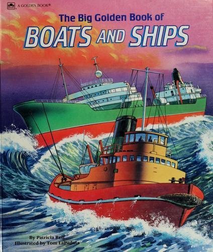 The Big Golden Book of Boats And Ships: Patricia Relf, Tom LaPadula ...