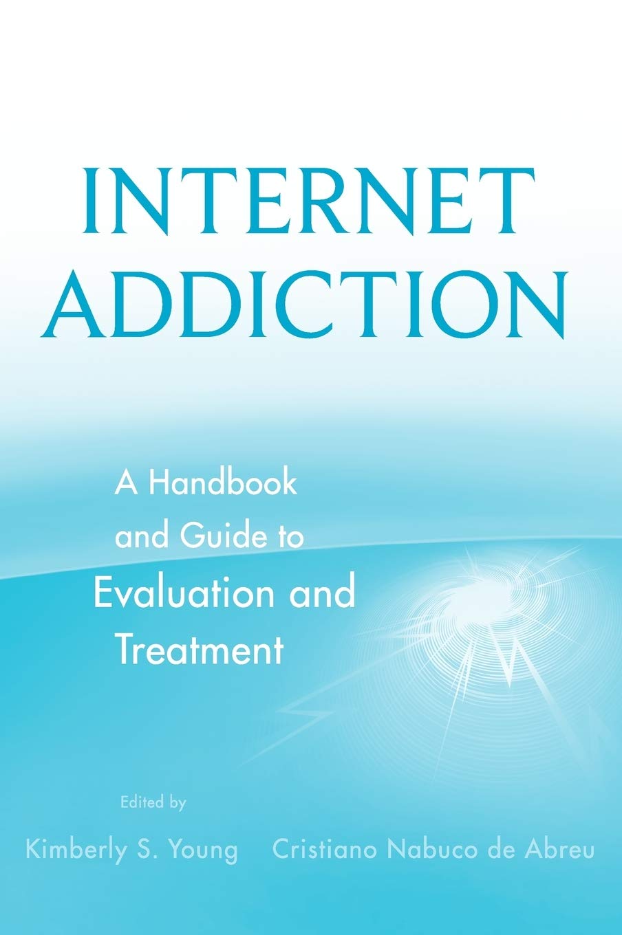 Amazon.com: Internet Addiction: A Handbook and Guide to Evaluation and ...