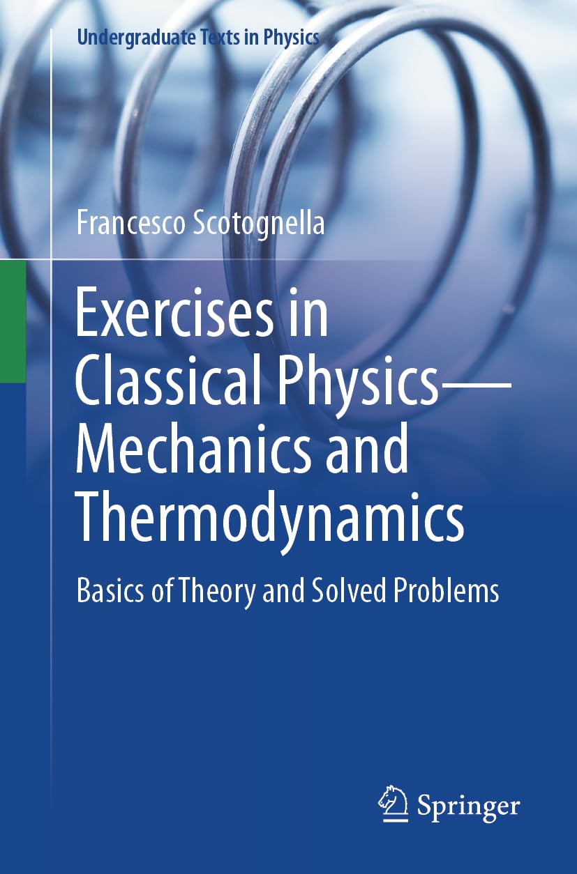 Buy Exercises in Classical Physics - Mechanics and Thermodynamics: Basics of Theory and Solved ...