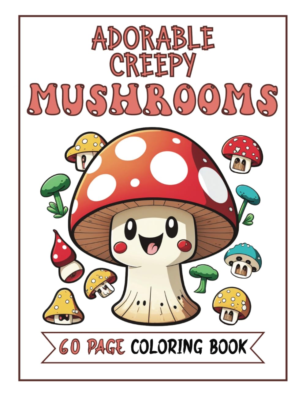 Amazon.com: Adorable Creepy Mushrooms Coloring Book: 60 beautiful pages ...