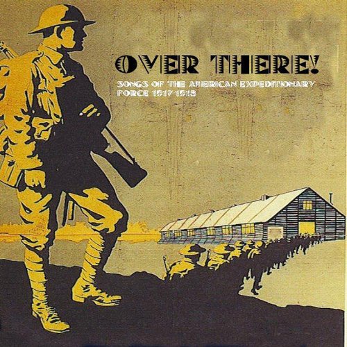 Amazon.com: Over There! Songs of the American Expeditionary Force 1917 ...