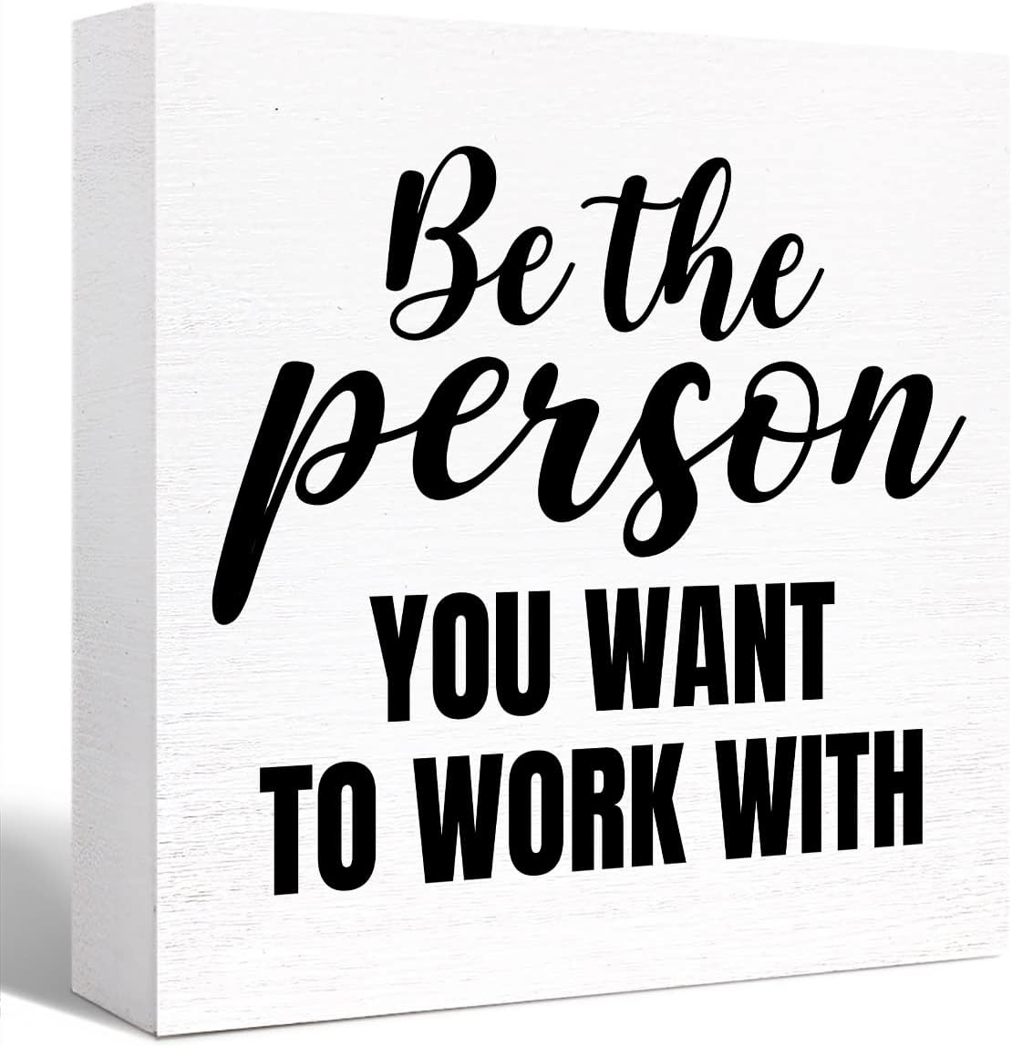 Amazon.com: Be the Person You Want to Work with Sign Wooden Block ...