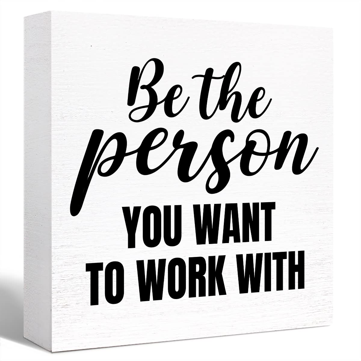 Amazon.com: Inspirational Wood Box Sign Be the Person You Want to Work ...