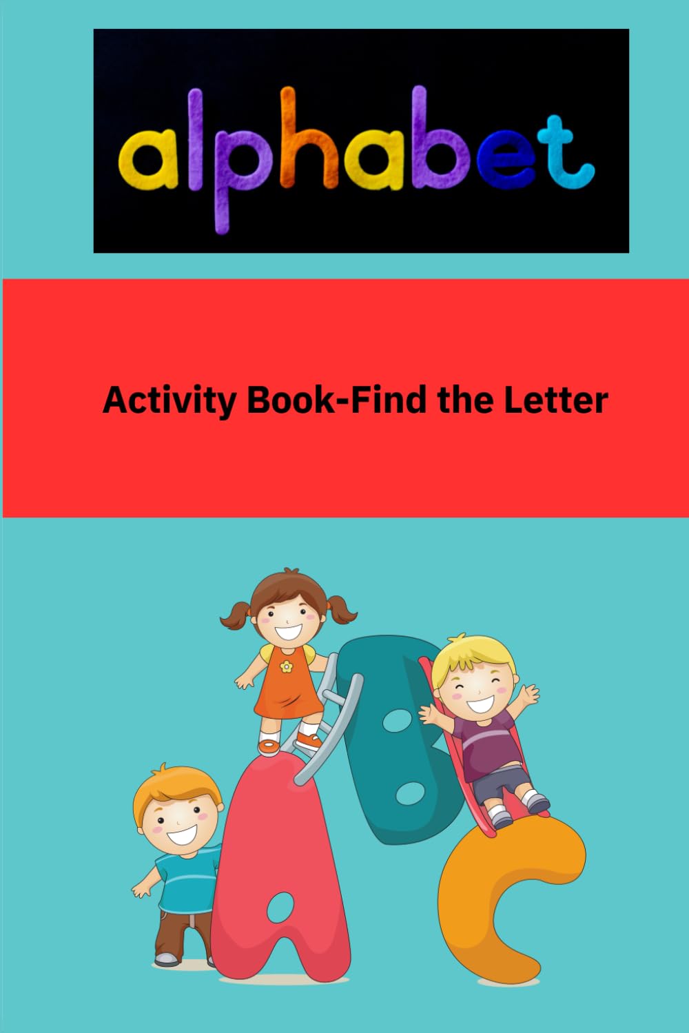 Alphabet Activity Book, Find the letter, Letter recognition, Fun ...