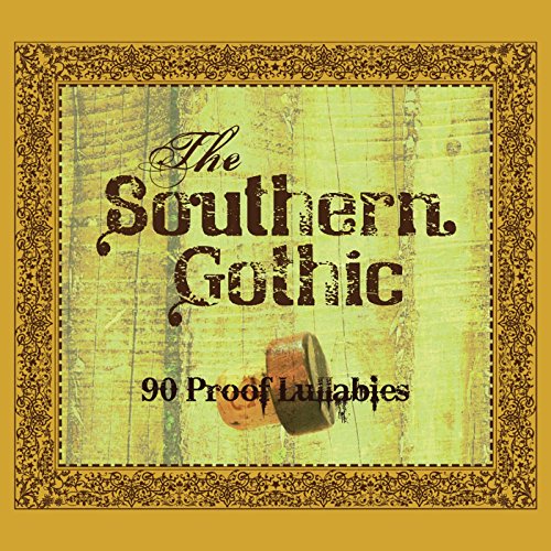 Amazon.com: 90 Proof Lullabies : The Southern Gothic: Digital Music