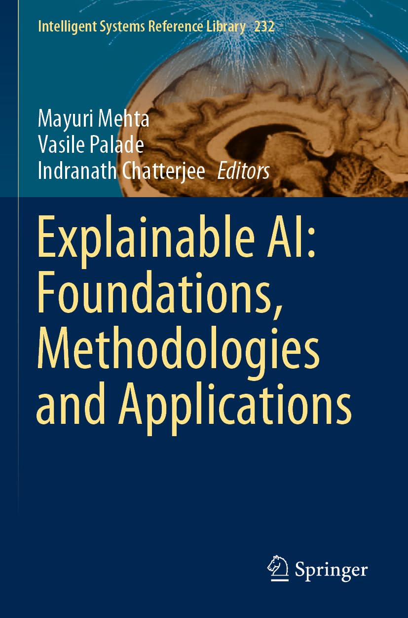Buy Explainable AI: Foundations, Methodologies and Applications: 232 (Intelligent Systems ...
