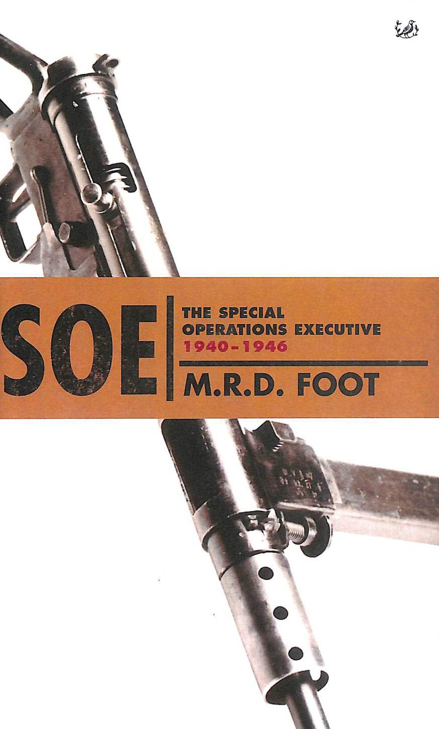 SOE: An Outline History of the Special Operations Executive 1940 - 1946 ...