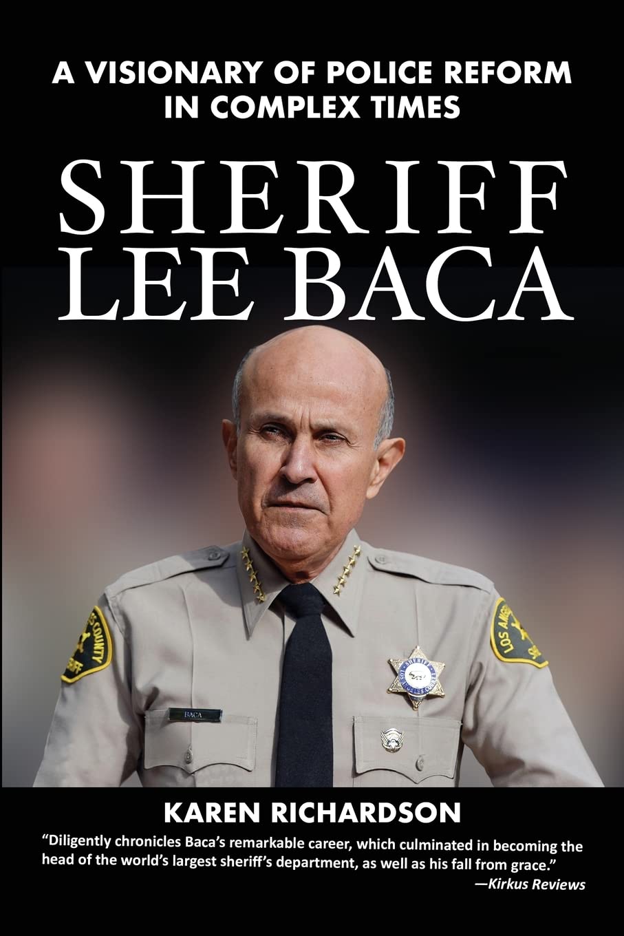 Sheriff Lee Baca: A Visionary of Police Reform in Complex Times ...