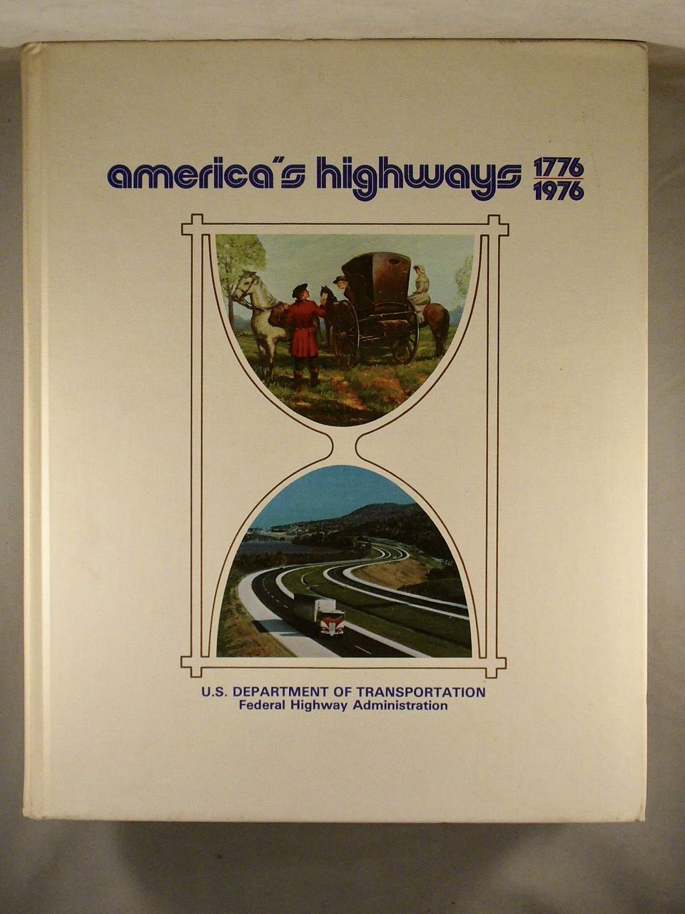 America's Highways 1776-1976: A History of the Federal-Aid Program ...
