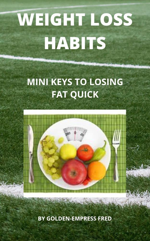 WEIGHT LOSS HABITS: MINI KEYS TO LOSING FAT QUICK eBook : FRED, GOLDEN ...