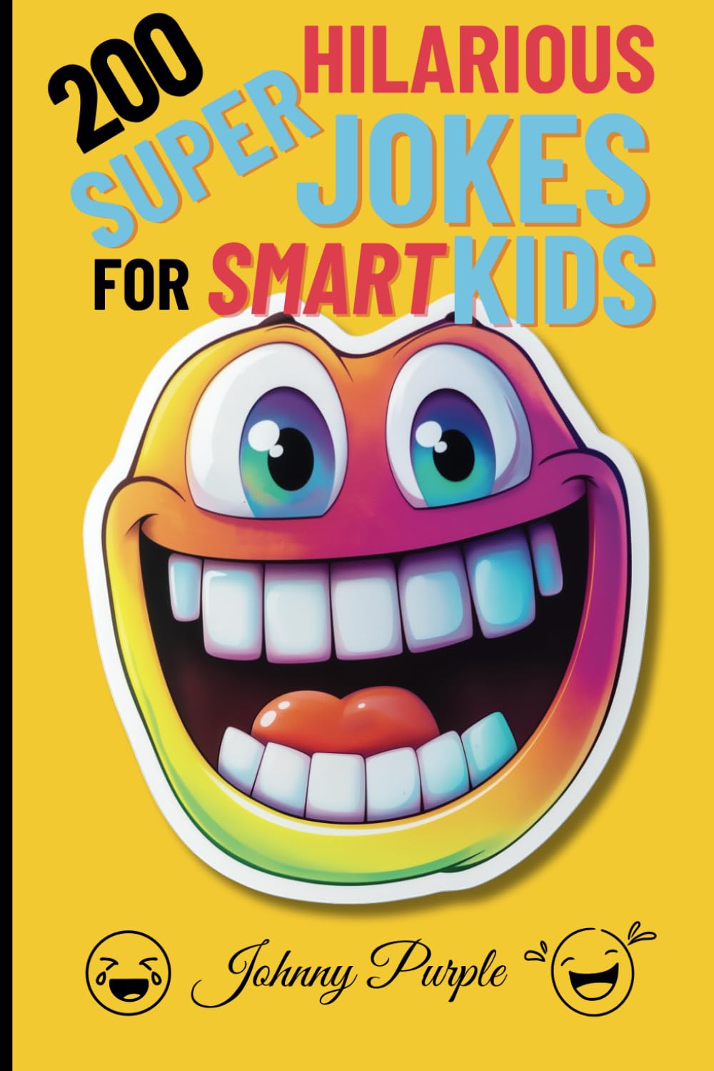 Super Hilarious Jokes for Smart Kids: A collection of 200 side ...
