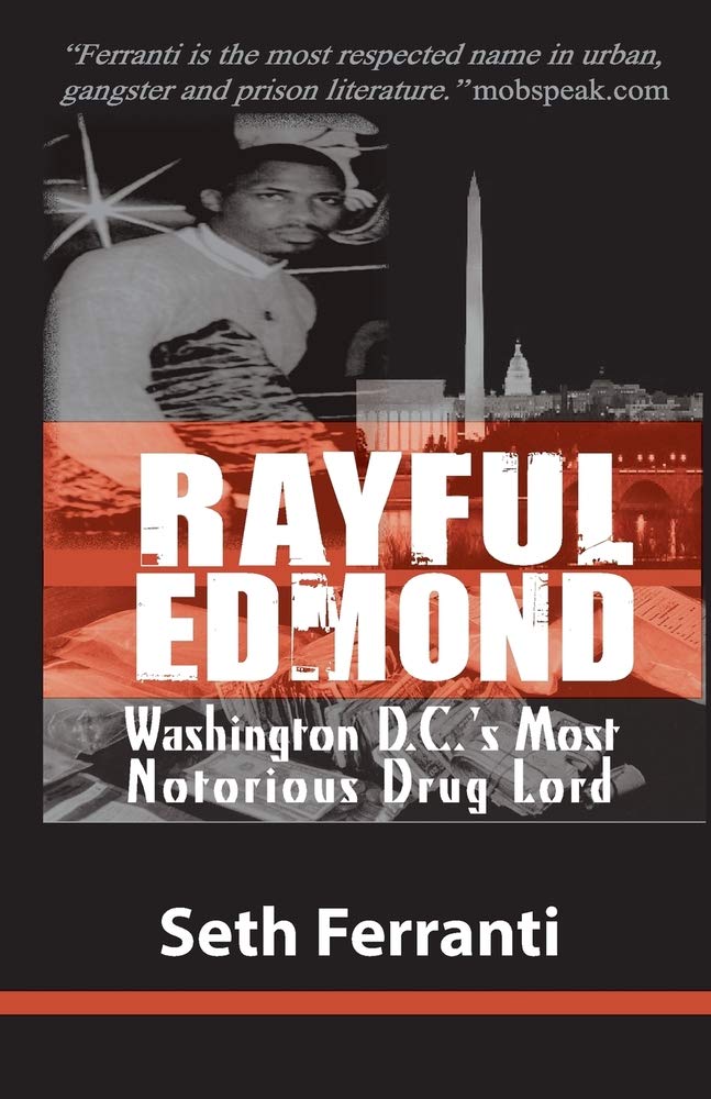 Rayful Edmond: Washington D.C.'s Most Notorious Drug Lord: Ferranti ...