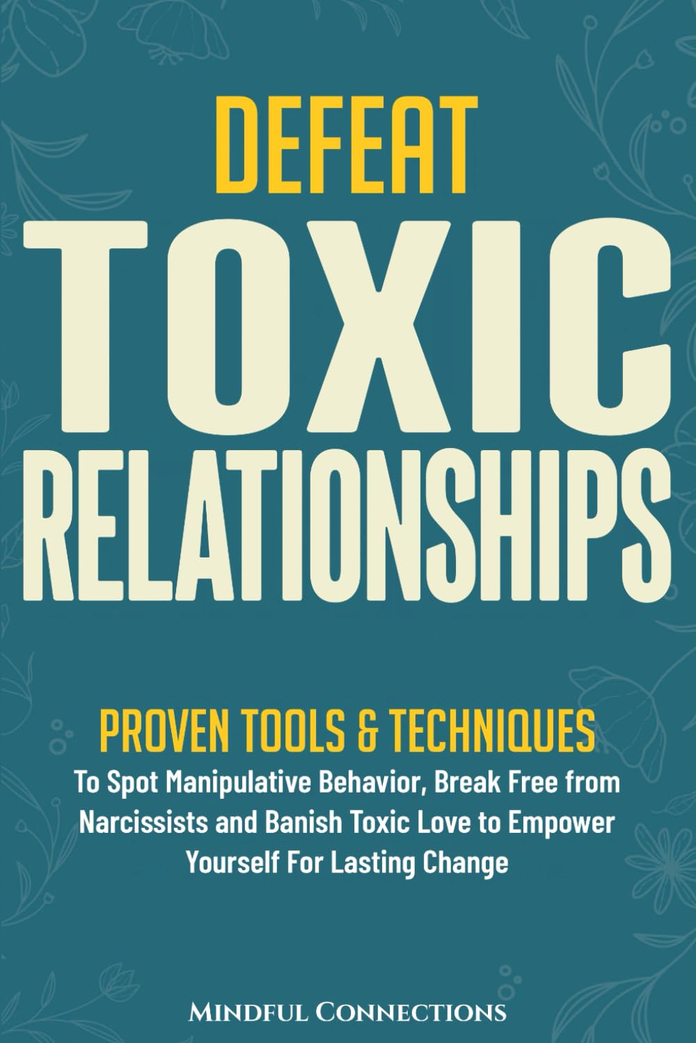 Amazon.com: Defeat Toxic Relationships: Proven Tools & Techniques To ...