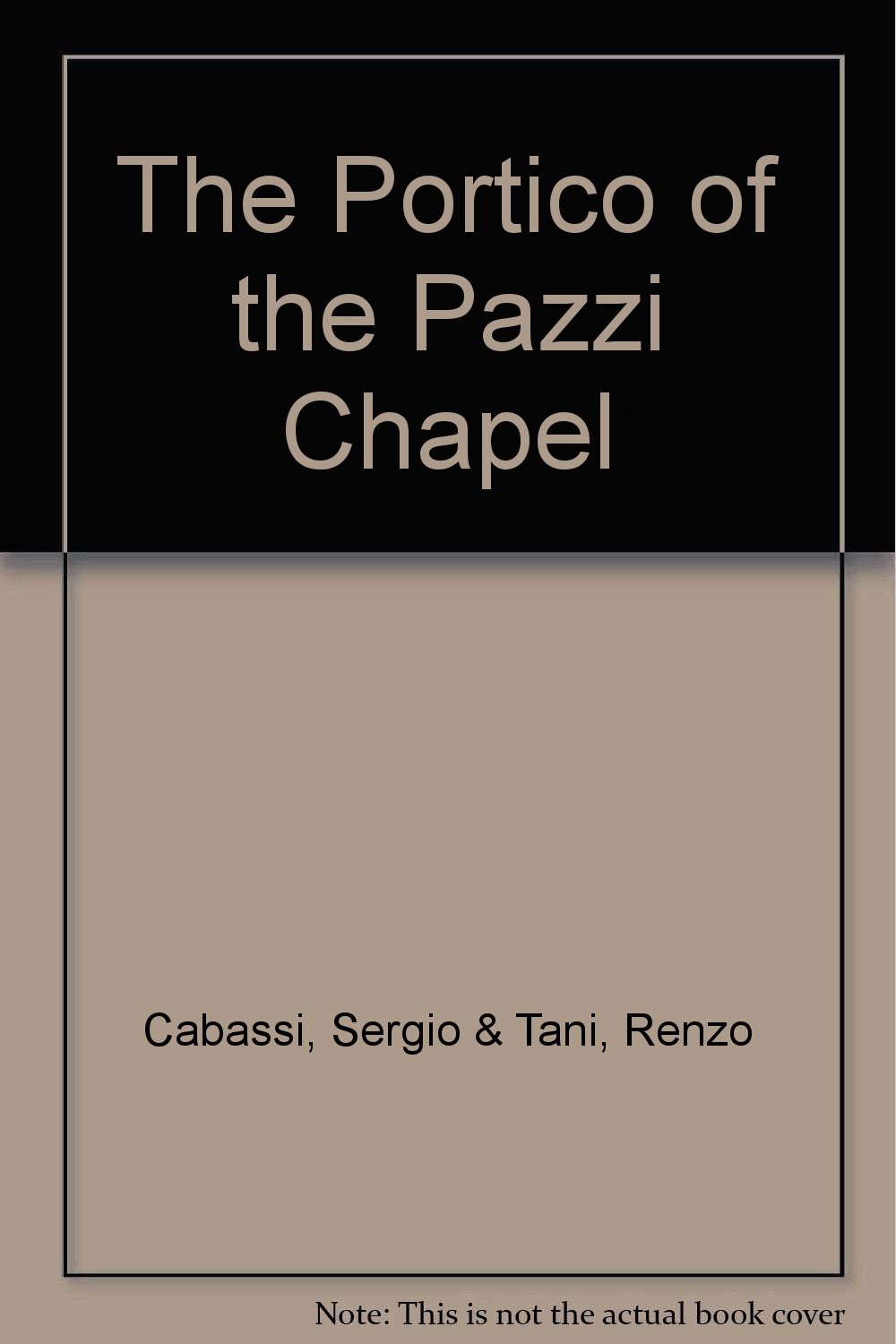 The Portico of the Pazzi Chapel: Sergio & Tani Cabassi: Amazon.com: Books