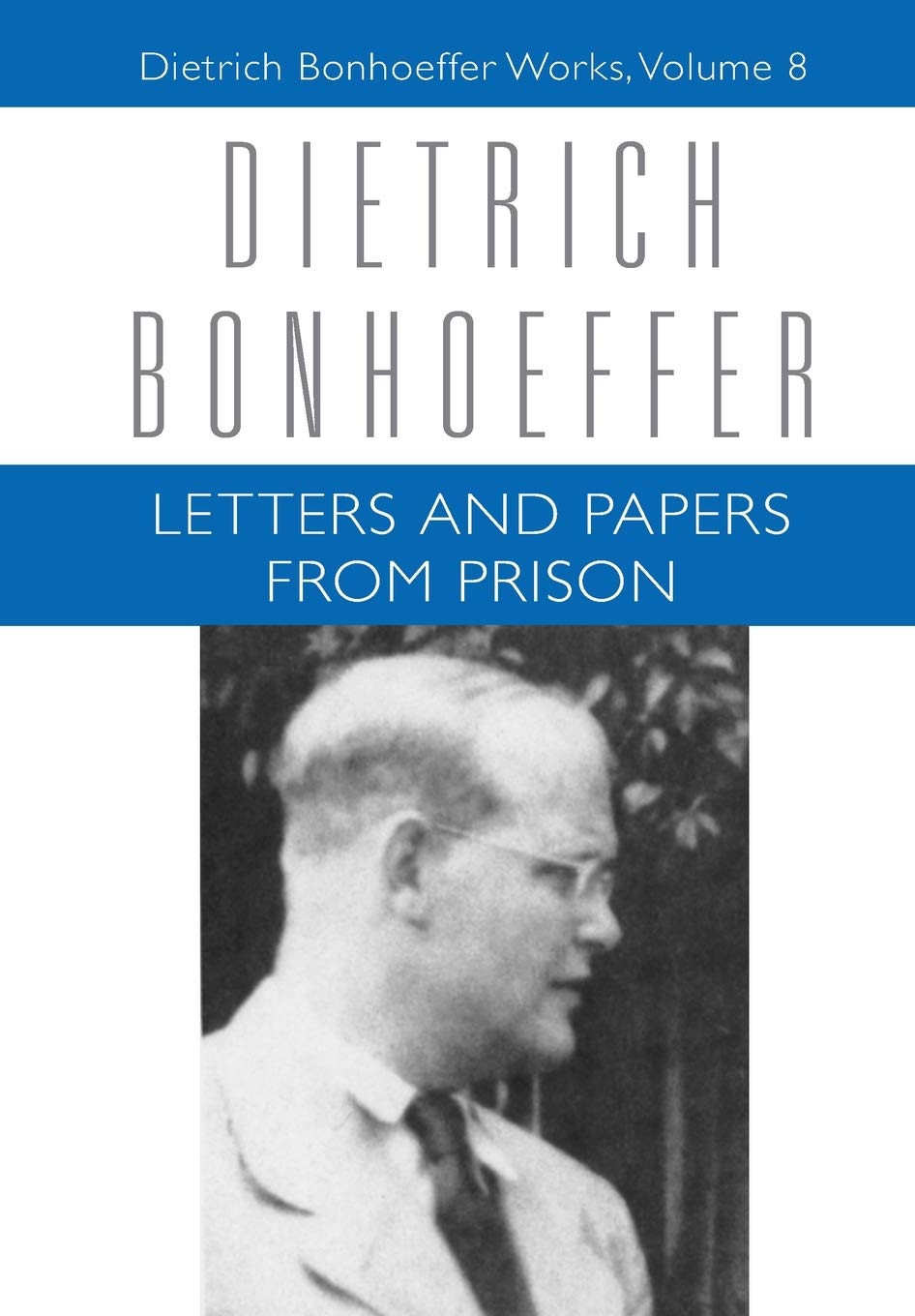 Letters and Papers from Prison (Dietrich Bonhoeffer Works, Vol. 8 ...