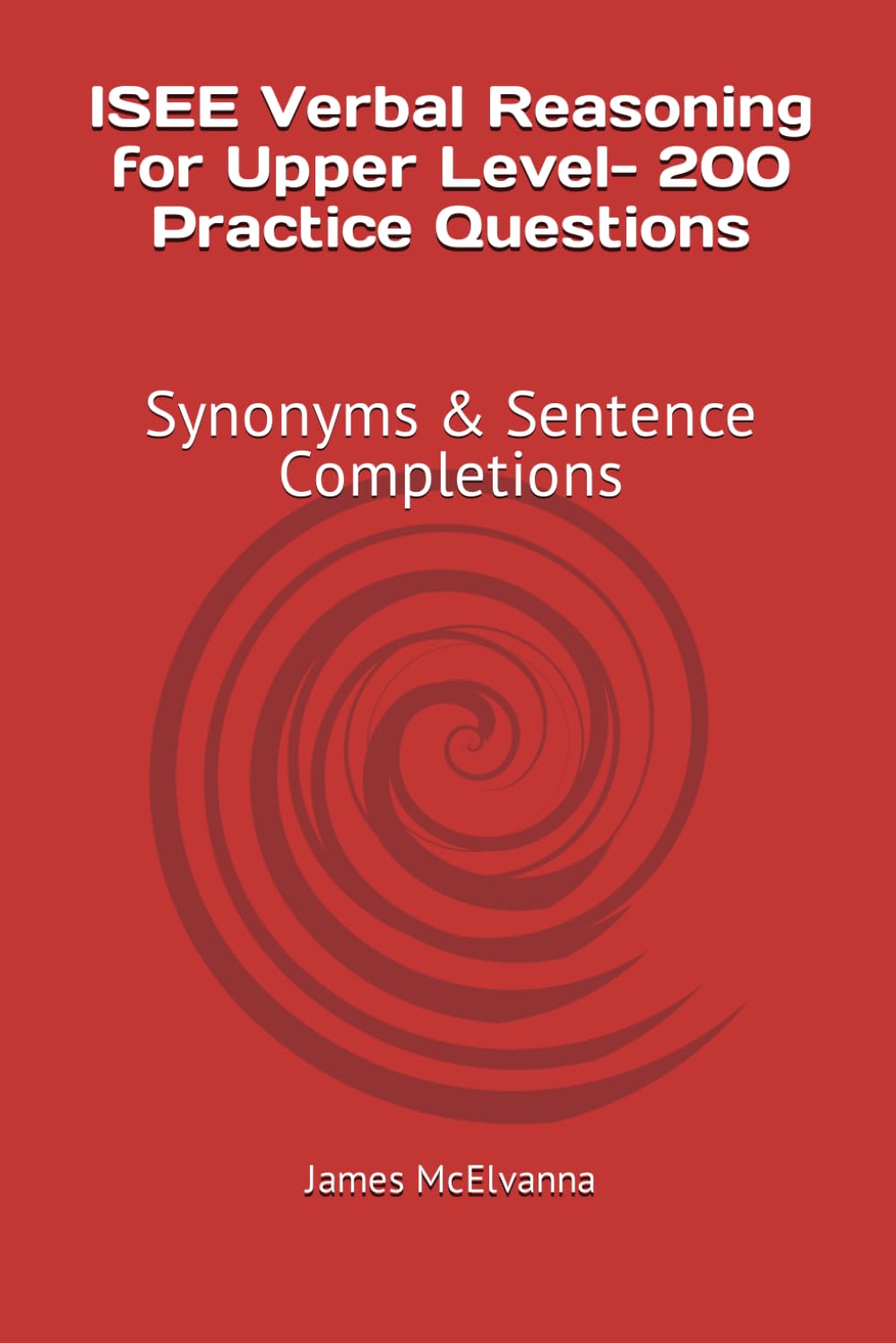 ISEE Verbal Reasoning for Upper Level- 200 Practice Questions: Synonyms ...