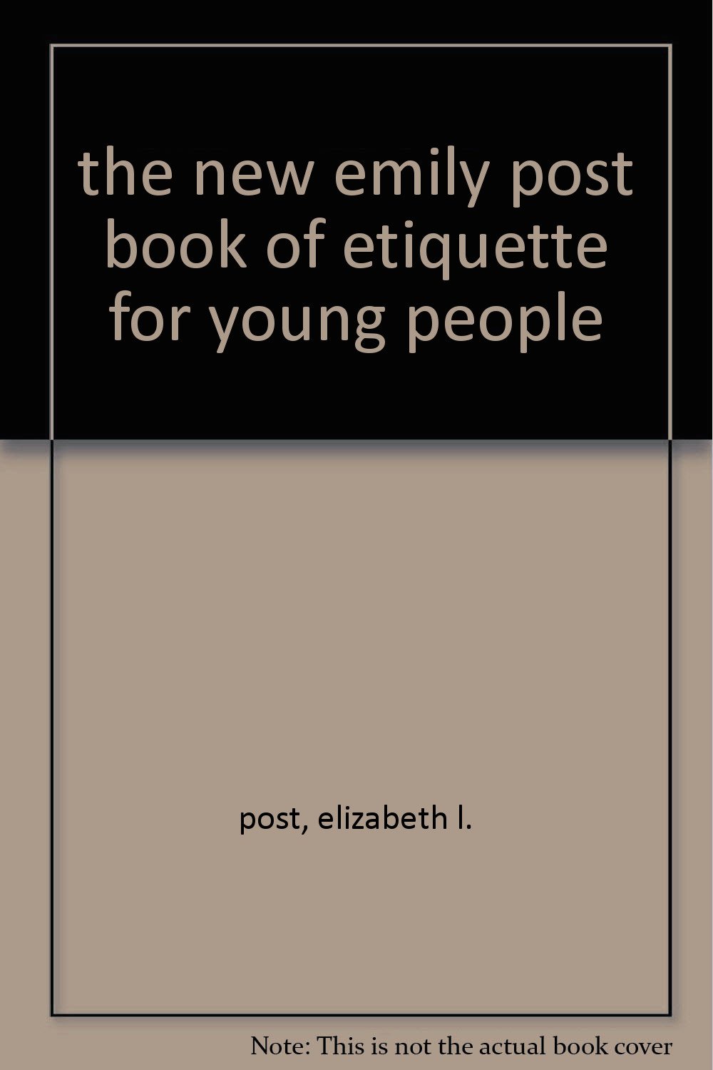 the new emily post book of etiquette for young people: post, elizabeth ...