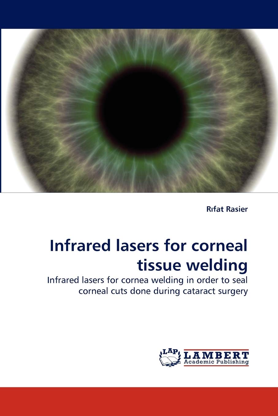Infrared lasers for corneal tissue welding: Infrared lasers for cornea ...