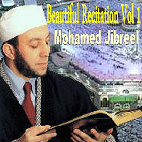 Écouter Beautiful Recitation, Vol. 1 (Quran) par Mohamed Jibreel sur ...