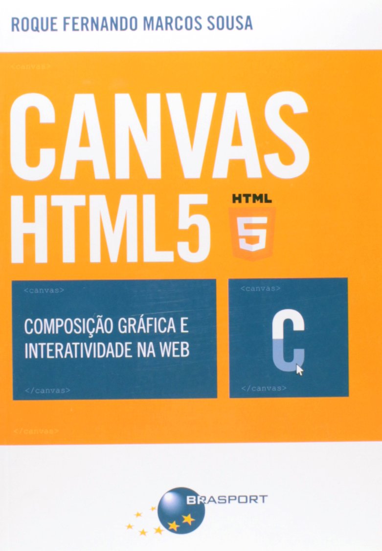Canvas HTML 5: composição gráfica e interatividade na web | Amazon.com.br