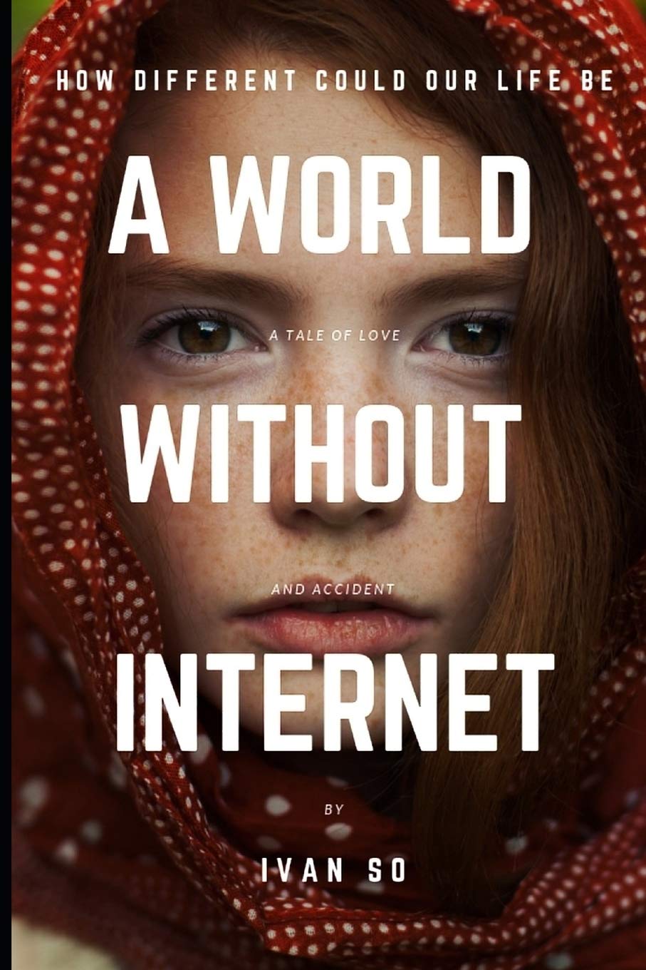 A World Without Internet: How Different Could Our Life Be: so, ivan ...