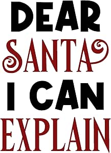Amazon.com - Inspirational Quote Dear Santa I Can Explain Motivational ...