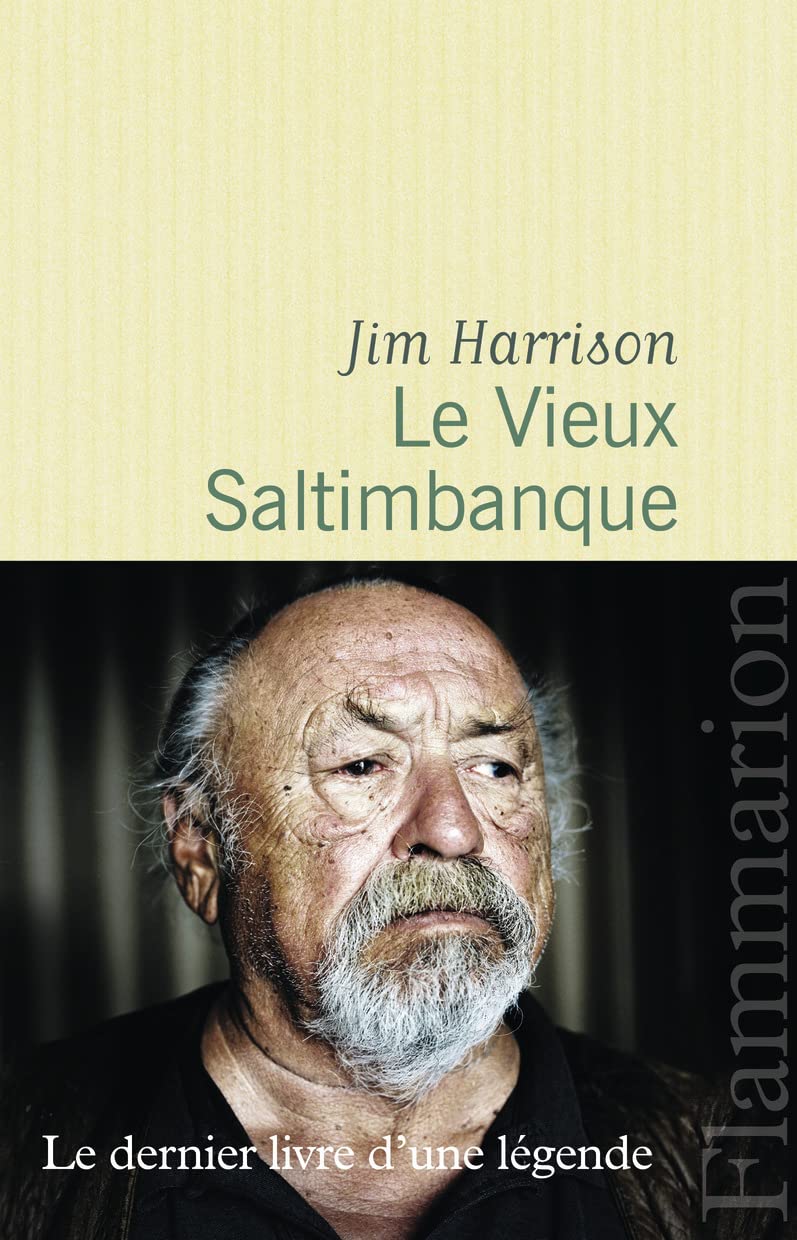 Le Vieux Saltimbanque: Amazon.co.uk: Harrison, Jim, Matthieussent ...