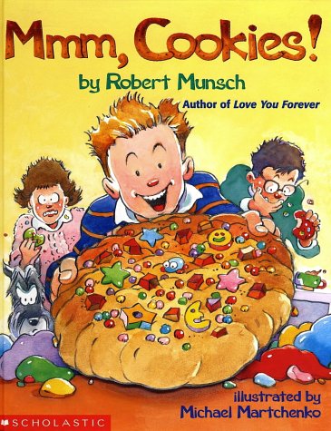 Mmm, Cookies!: Munsch, Robert N., Martchenko, Michael: 9780590896030 ...