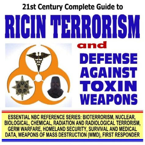 21st Century Complete Guide to Ricin Terrorism and Defense Against ...