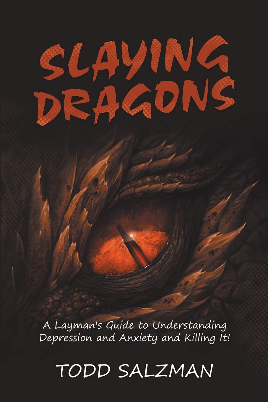 Slaying Dragons: A Layman’s Guide to Understanding Depression and ...