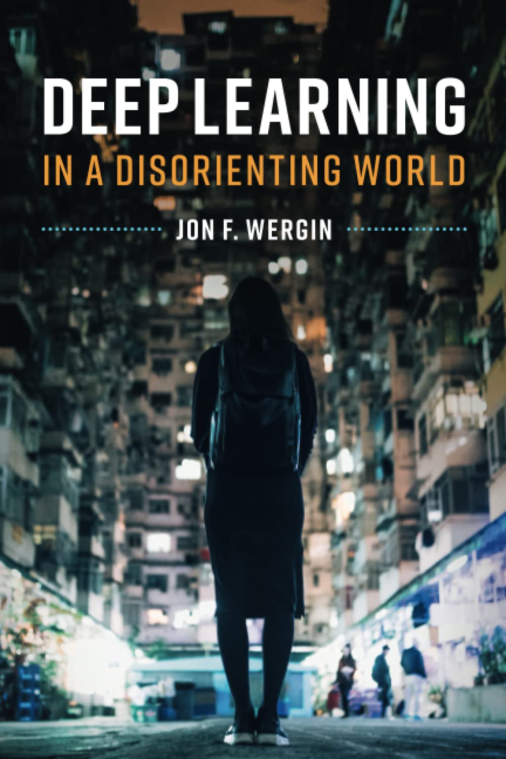 Amazon.com: Deep Learning in a Disorienting World: 9781108727150 ...
