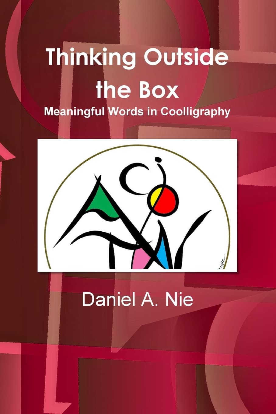 Thinking Outside the Box: Meaningful Words in Coolligraphy: Nie, Daniel ...