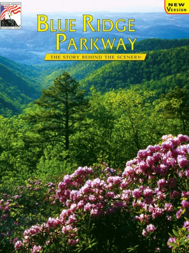 Blue Ridge Parkway: The Story Behind the Scenery: Margaret Rives, Mary ...