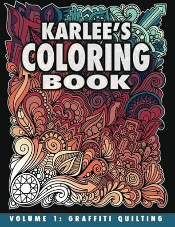 Karlee's Coloring Book Vol. 1: Graffiti Quilting: From paper to fabric ...
