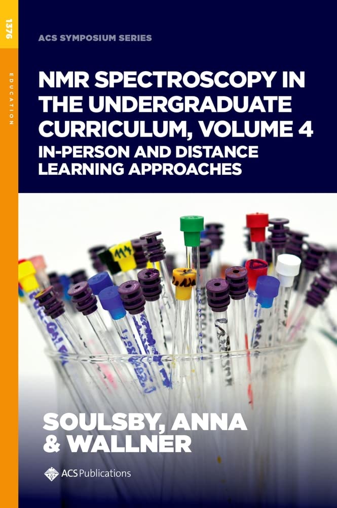 NMR Spectroscopy in the Undergraduate Curriculum, Volume 4: In-Person ...