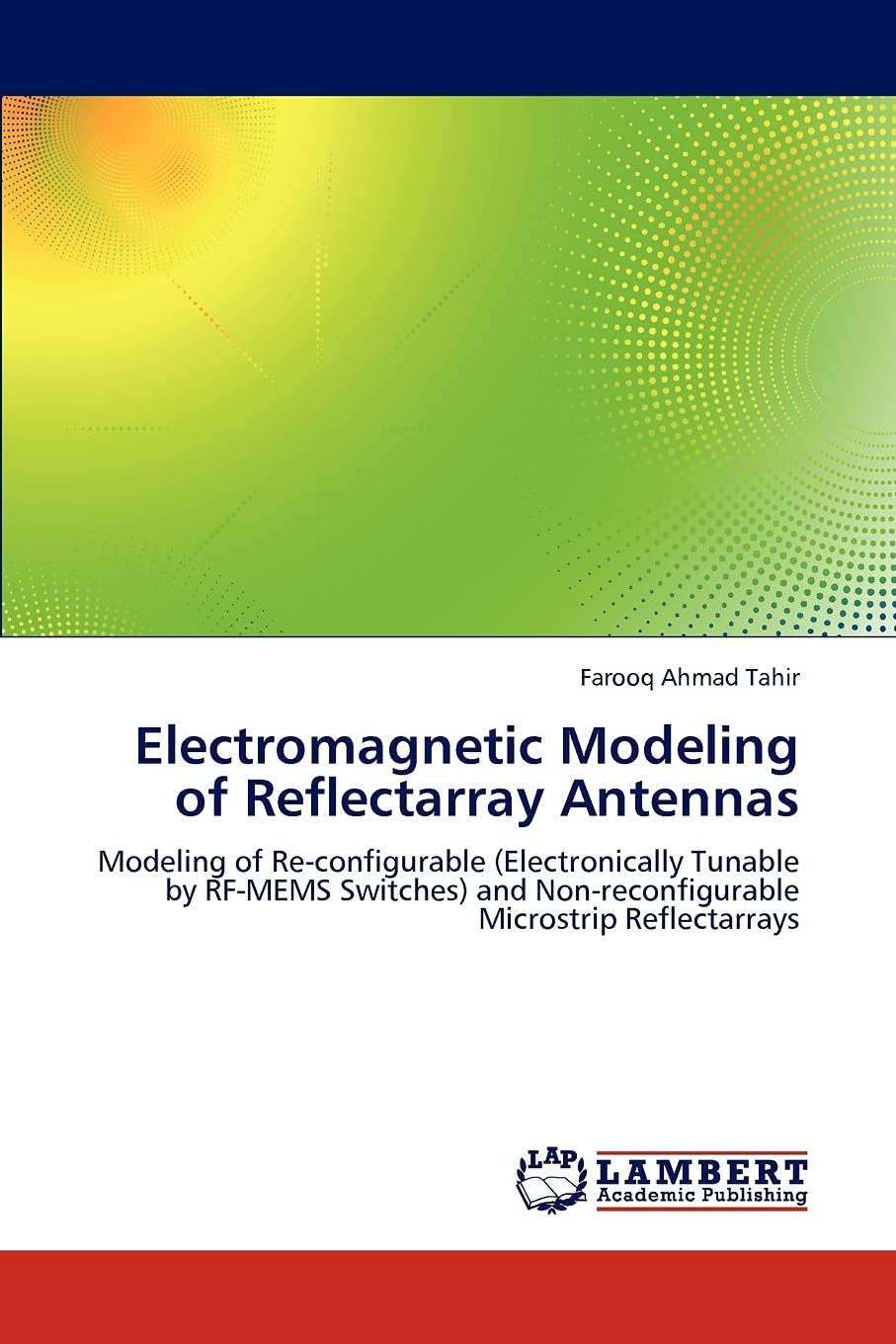 Electromagnetic Modeling of Reflectarray Antennas: Modeling of Re ...