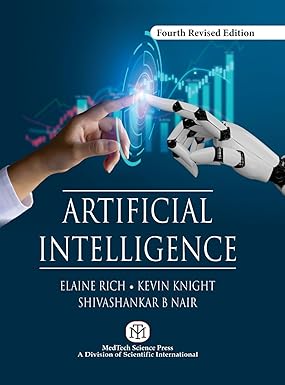 ARTIFICIAL INTELLIGENCE: Elaine Rich, Kevin Knight, Shivashankar B Nair: 9788196544577: Books ...